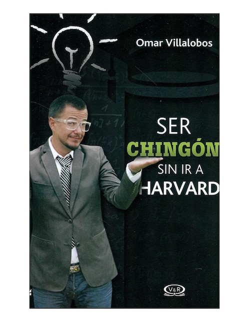 Libro Ser chingon sin ir a harvard 1