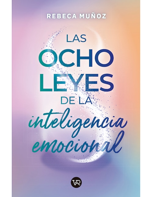 Libro Las ocho leyes de la inteligencia emocional de Rebeca Muñoz 1