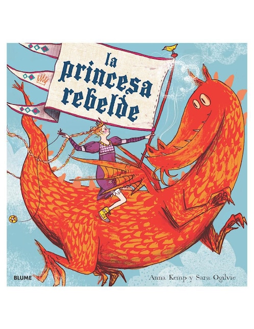 La Princesa Rebelde de Anna Kemp y Sara Ogilvie 1