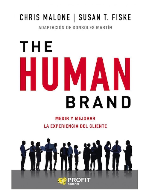 The Human Brand: Medir y mejorar la experiencia del cliente de Chris ...