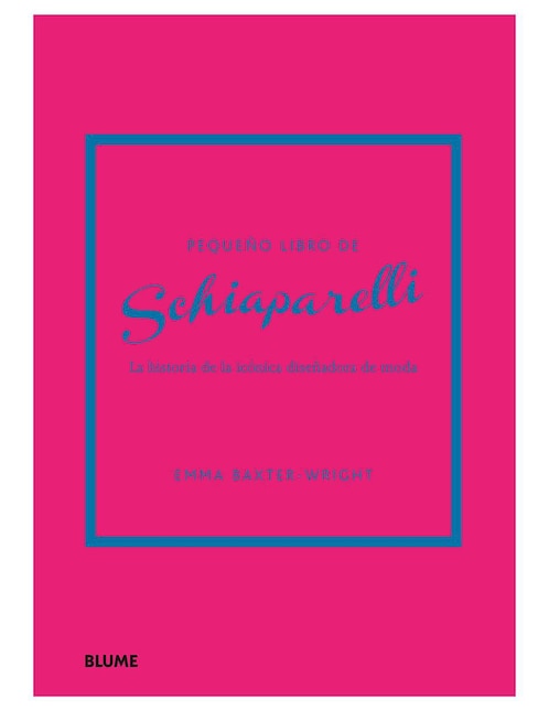 Pequeño Libro De Schiaparelli de Emma Baxter-Wright 1