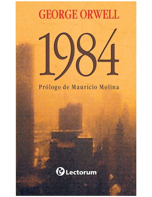 Libro 1984: Prólogo de Mauricio Molina de George Orwell 1