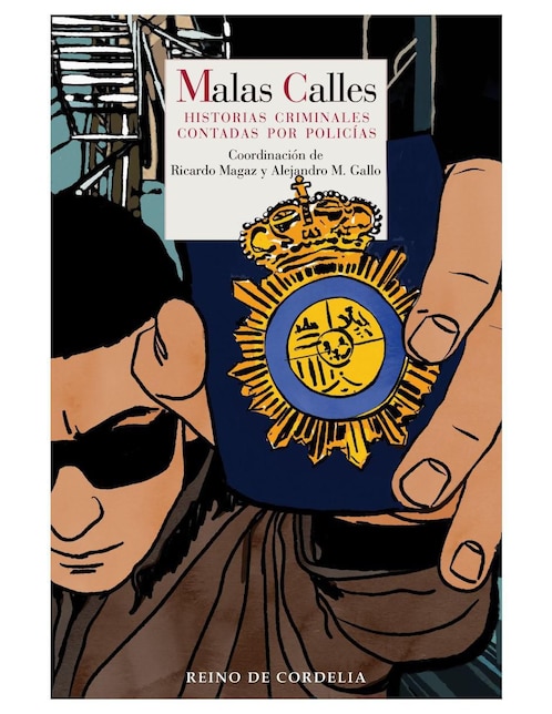 Libro Malas calles, historias criminales contadas por policías de Reino ...