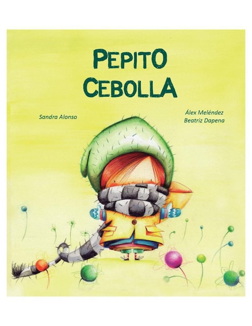 Libro Pepito Cebolla de Sandra Alonso/Álex Meléndez 1