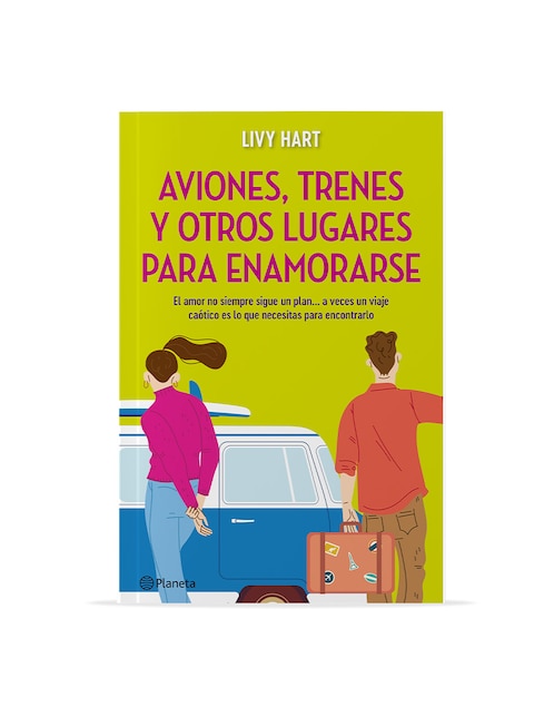 Libro Aviones Trenes y otros lugares para Enamorarse de Livy Hart 1