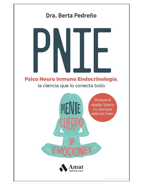 Pnie- Psico Neuro inmuno endocrinología. La ciencia que lo conecta todo ...