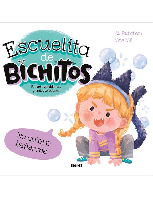 Libro Escuelita de bichitos no quiero bañarmede Niña Nill / Ali Rutstein 1