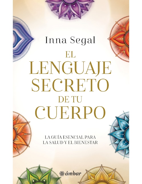 Libro El Lenguaje Secreto de Tu Cuerpo La Guía Esencial para La Salud Y ...