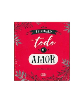 Te Regalo Todo Mi Amor