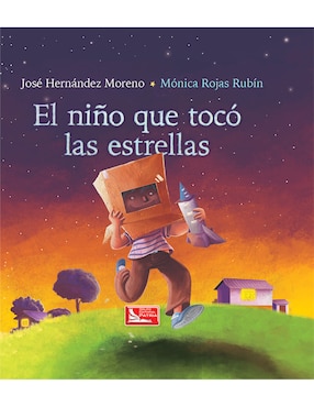 El niño que tocó las estrellas Hernández Moreno, José / Rojas Rubin, Mónica