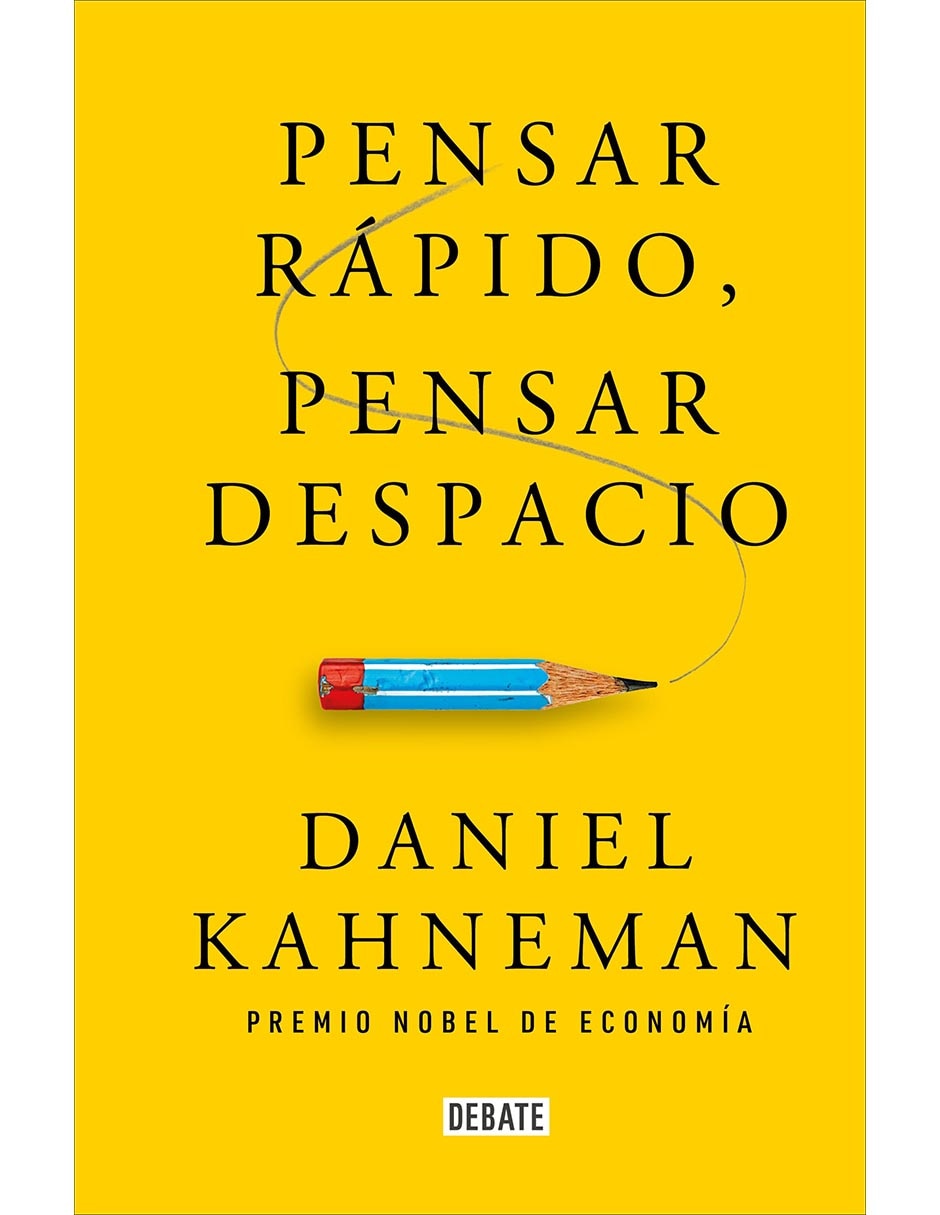 Libro Pensar Rápido, Pensar Despacio de Daniel Kahneman